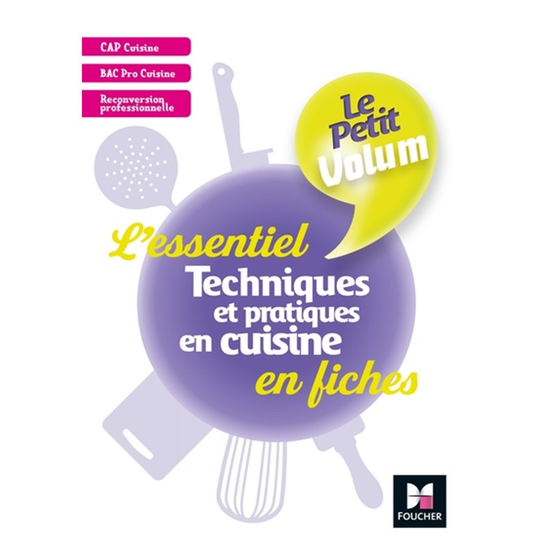 Le Petit Volum' - Techniques et pratiques en cuisine - L'essentiel en fiches - Révision ...