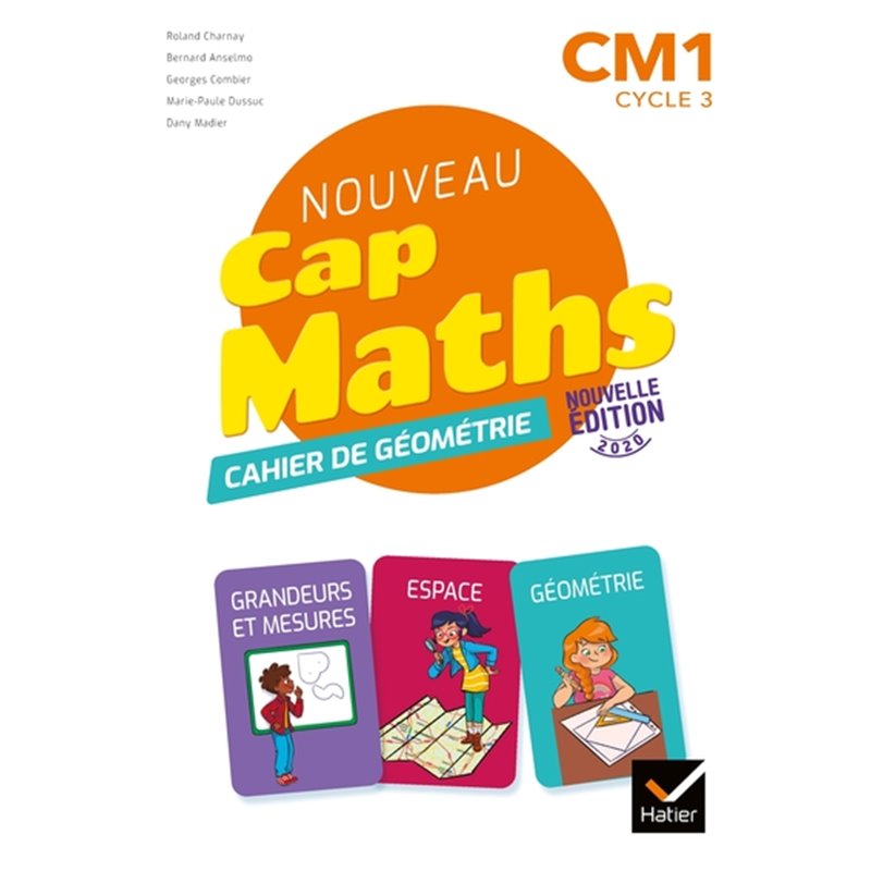Cap Maths CM1 Éd. 2020 - Cahier de Géométrie-Mesure - Roland Charnay, Georges Combier, Marie ...
